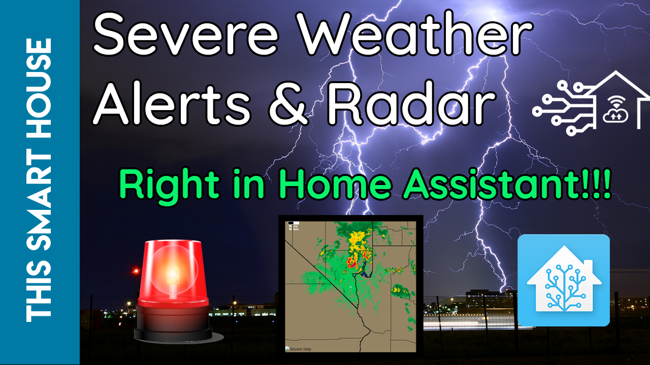 Severe Weather Alerts & Radar Right In Home Assistant - This Smart House